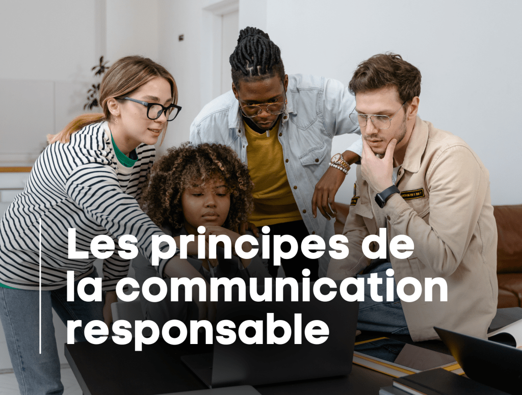 Les principes de la communication responsable